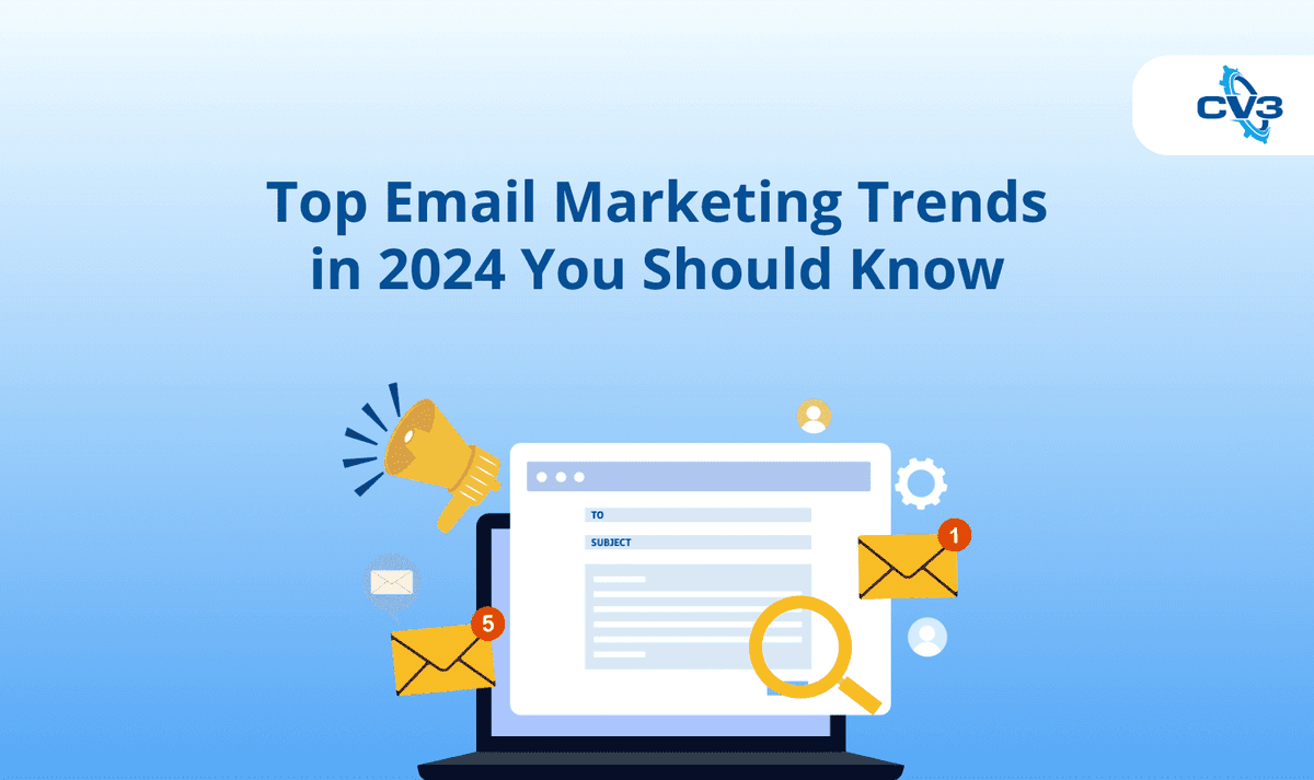 Top Email Marketing Trends in 2024 You Should Know - CV3 · CommerceV3