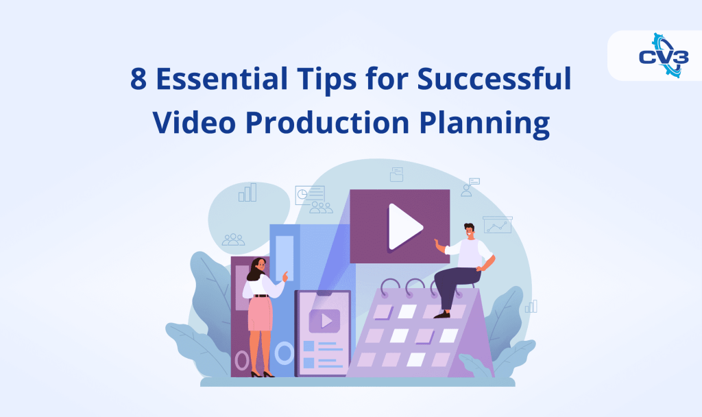 8 Essential Tips for Successful Video Production Planning